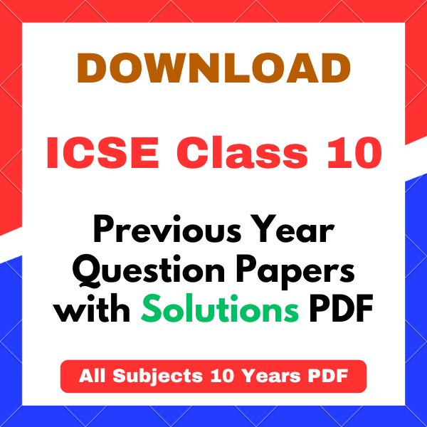 ICSE Class 10 Question Papers with Solutions PDF 2025
