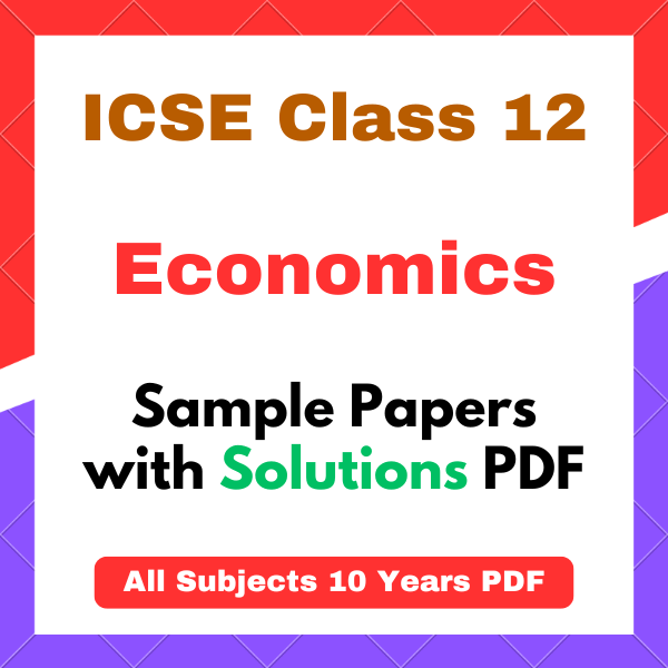 ICSE Class 12 Economics Sample Papers with Solutions 2026